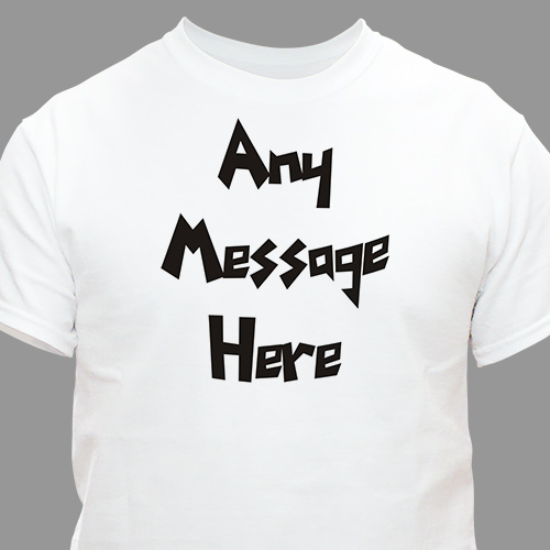 Personalized Message T-Shirt | GiftsForYouNow