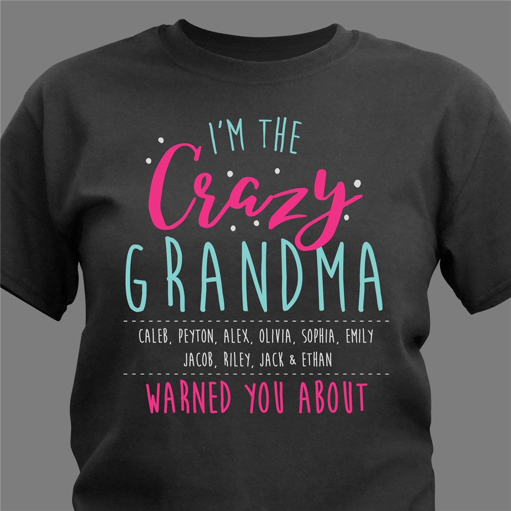 Personalized I m The Crazy Grandma T Shirt GiftsForYouNow Personalized I m The Crazy Grandma T Shirt GiftsForYouNow