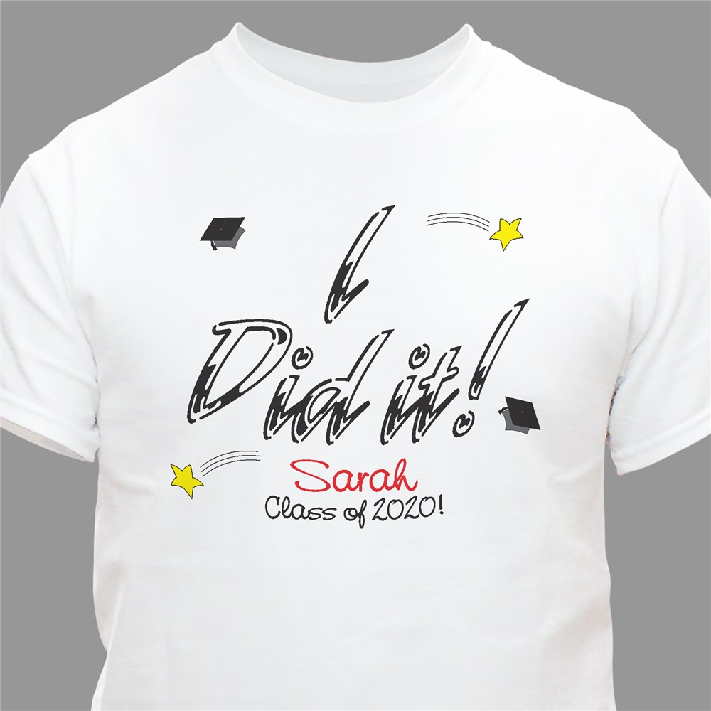I Did It! Grad T-shirt | GiftsForYouNow