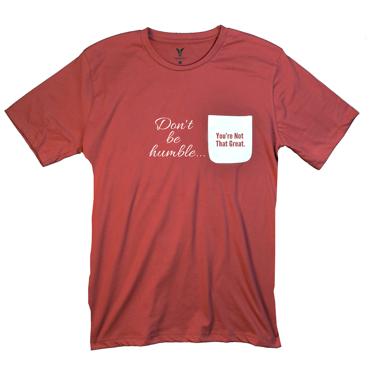 Don't Be Humble Pocket T-Shirt | Powches.com